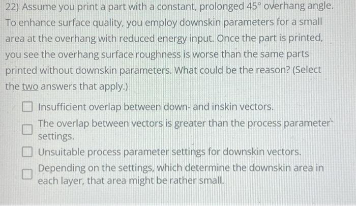 Solved 22) Assume you print a part with a constant, | Chegg.com