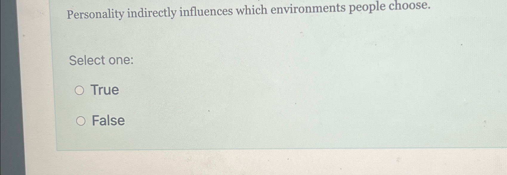 Solved Personality indirectly influences which environments | Chegg.com