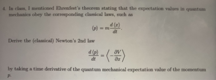 Solved 4 In Class I Mentioned Ehrenfests Theorem Stating