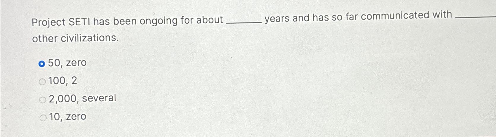 Solved Project SETI has been ongoing for about years and has | Chegg.com