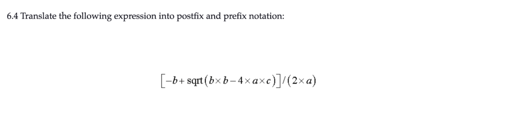 Solved 6.4 ﻿Translate the following expression into postfix | Chegg.com