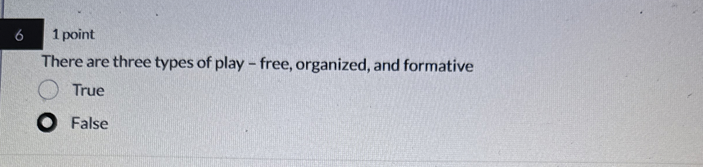 Solved 6,1 ﻿pointThere are three types of play - ﻿free, | Chegg.com
