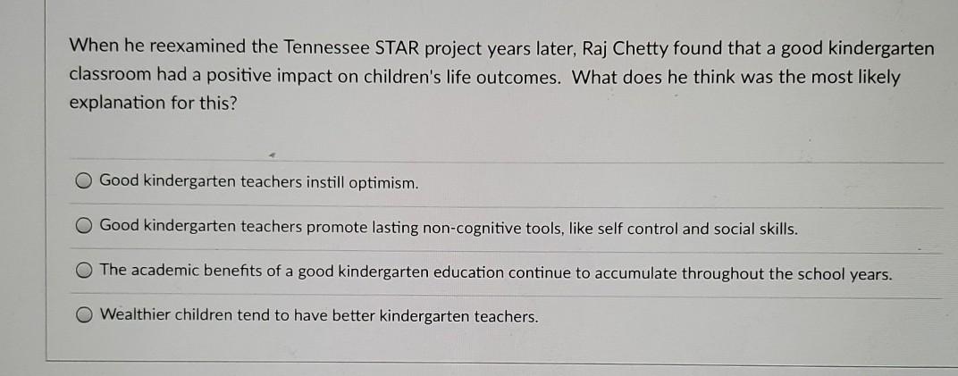 Solved When he reexamined the Tennessee STAR project years | Chegg.com