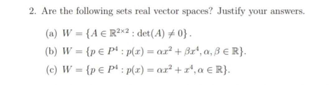 Solved 2. Are the following sets real vector spaces? Justify | Chegg.com