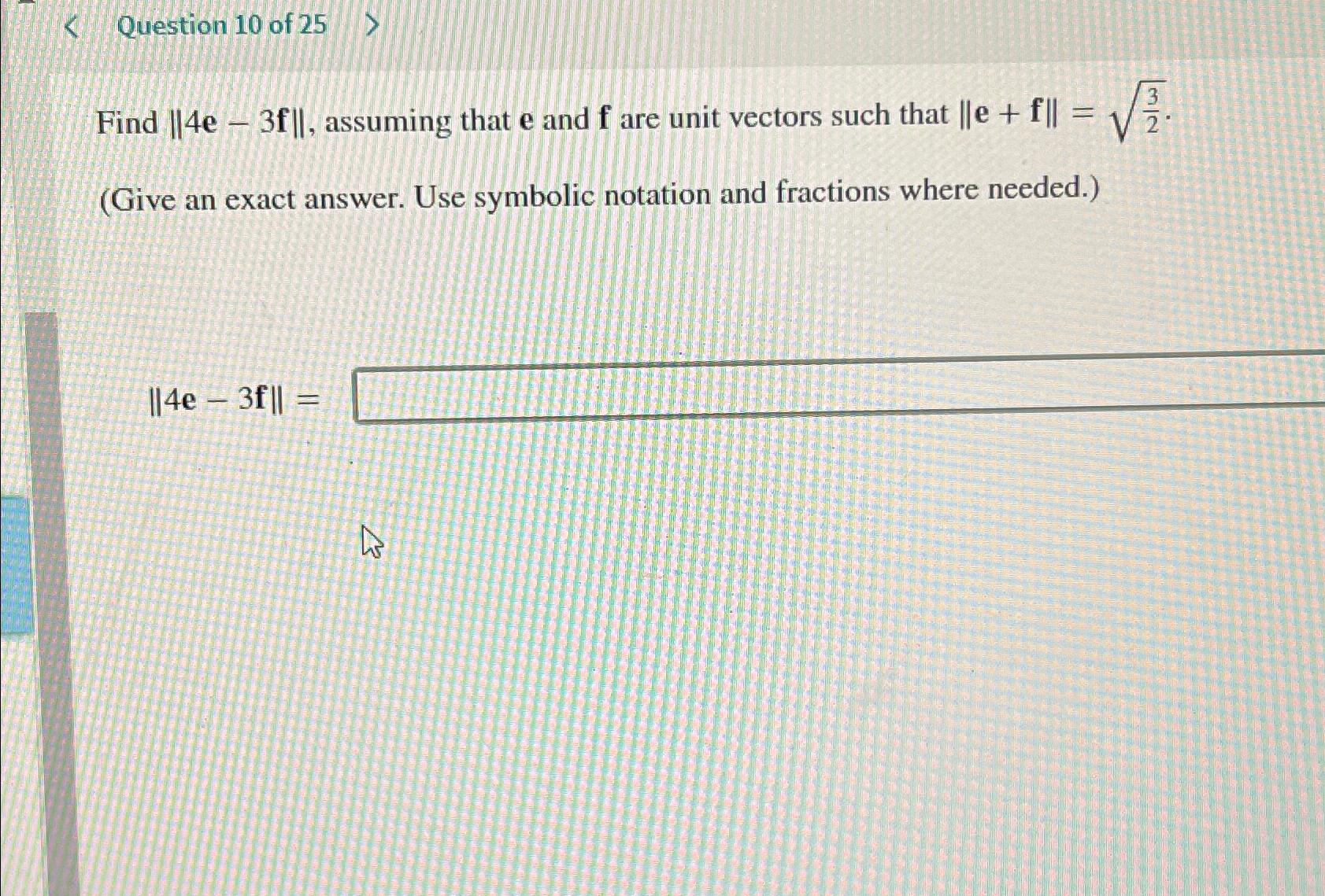 Solved Question 10 of 25\\nFind ||4e-3f||, assuming that e | Chegg.com