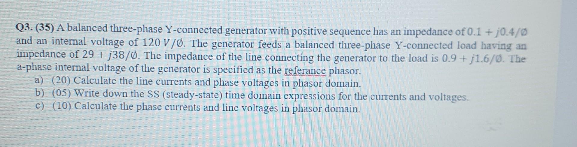 Solved Q3. (35) A balanced three-phase Y-connected generator | Chegg.com