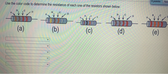 Solved 5 points Say Use the color code to determine the | Chegg.com