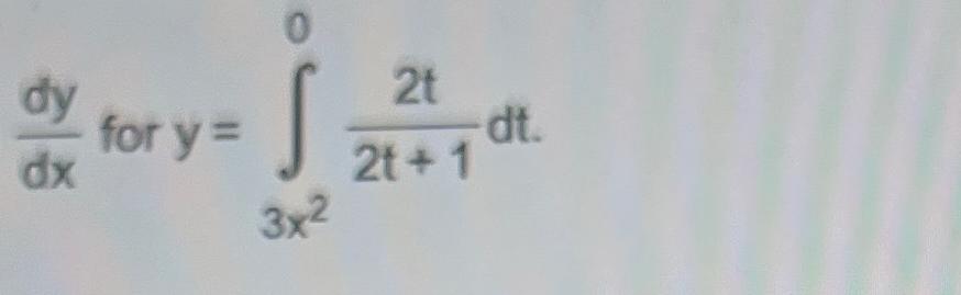 Solved dydx ﻿for y=∫3x202t2t+1dt | Chegg.com