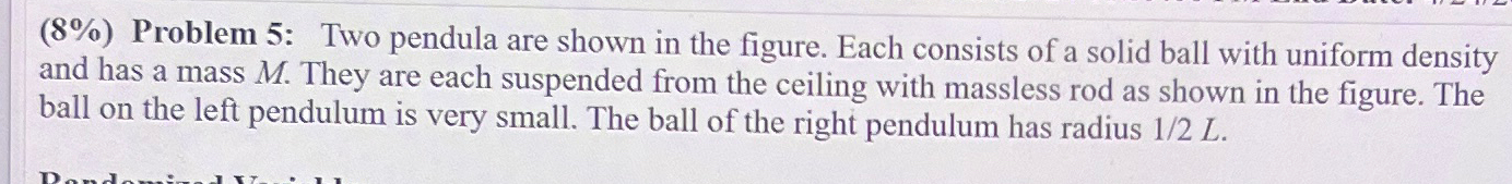 Solved (8%) ﻿Problem 5: Two pendula are shown in the figure. | Chegg.com