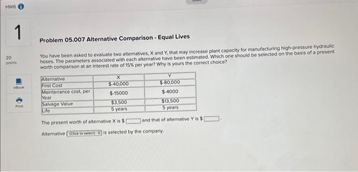 Solved You have been asked to evaluate two alternatives, X | Chegg.com