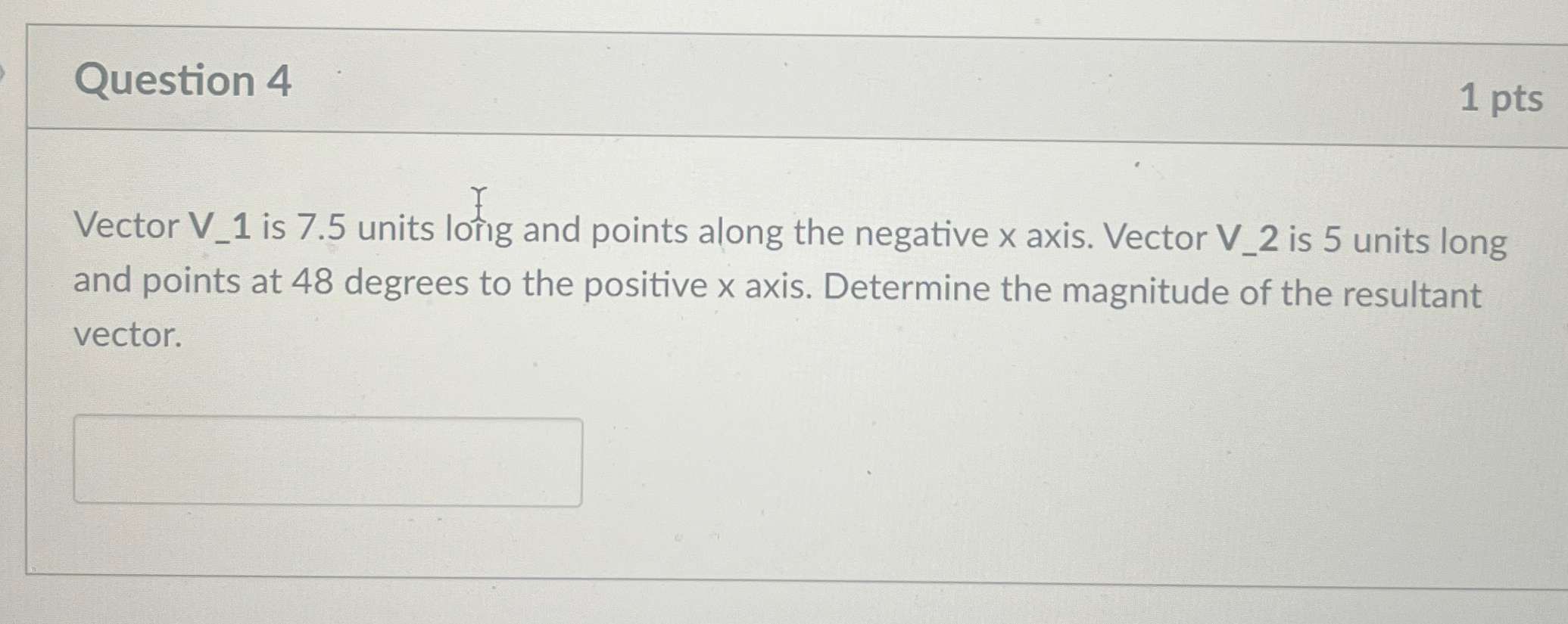 Solved Question 41 ﻿ptsVector V-1 ﻿is 7.5 ﻿units lorig and | Chegg.com