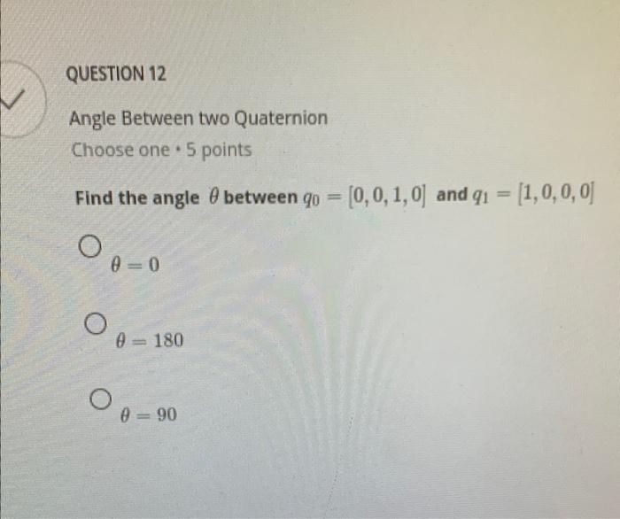 Solved Computing a rotation quaternion given the angle and | Chegg.com