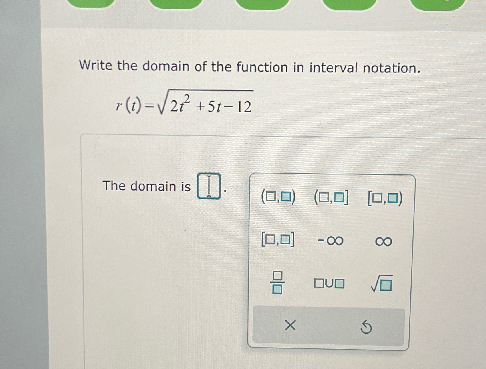 Solved Write the domain of the function in interval | Chegg.com