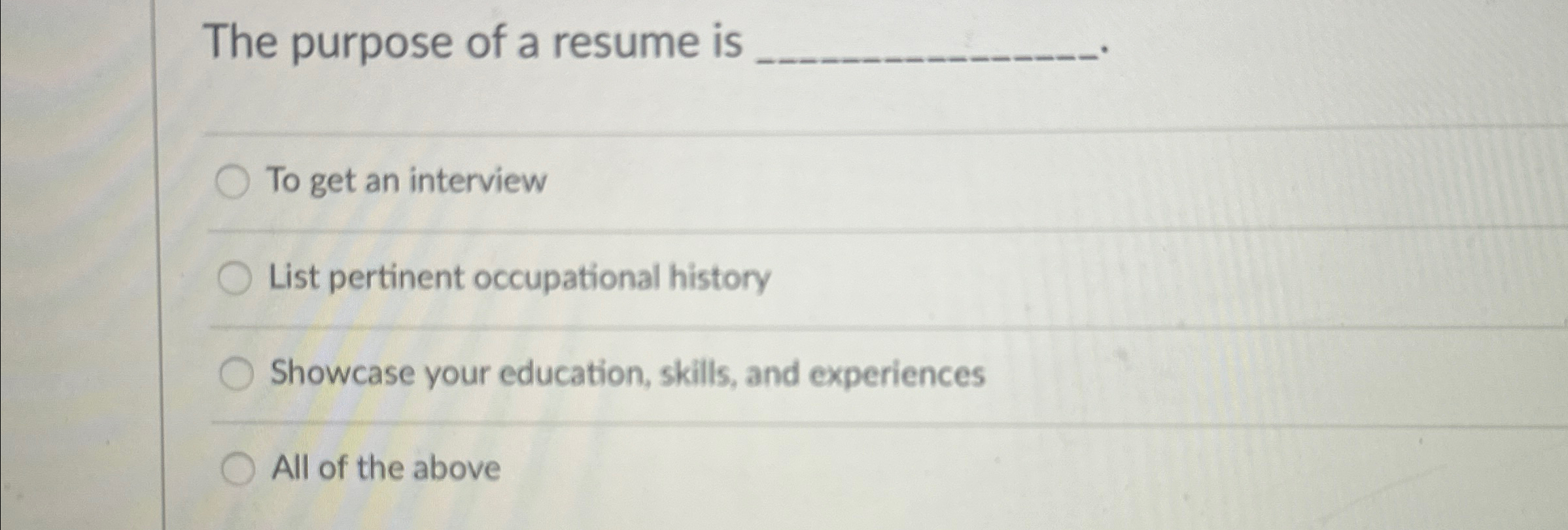 Solved The purpose of a resume is.To get an interviewList | Chegg.com