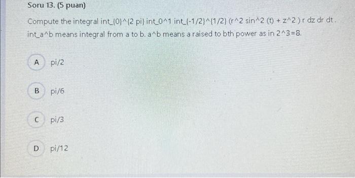 Solved Compute the integral int {0}∧{2 pi\} int_ 0∧1 int | Chegg.com