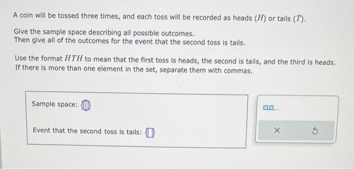 Solved A coin will be tossed three times, and each toss will | Chegg.com