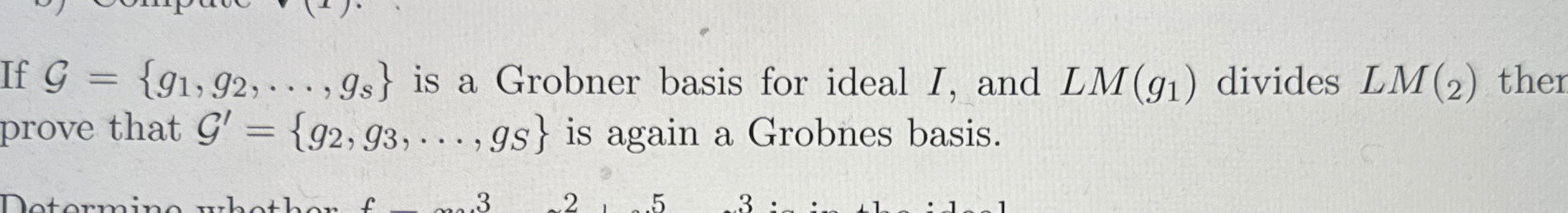 Solved If G={g1,g2,dots,gs} ﻿is a Grobner basis for ideal I, | Chegg.com