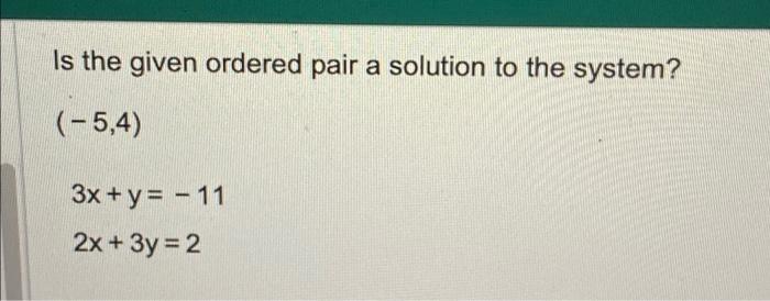 Is the given ordered pair a solution to the system? | Chegg.com