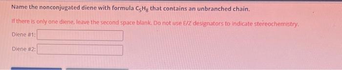 Solved Name the nonconjugated diene with formula C5H8 that | Chegg.com