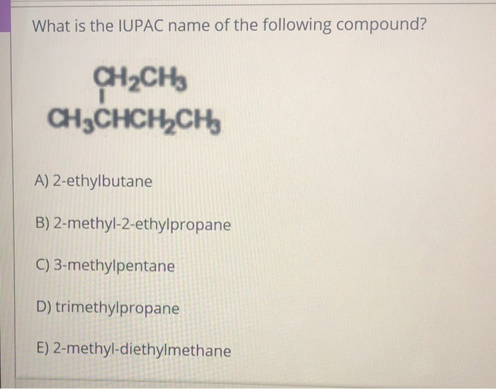 Solved What is the IUPAC name of the following compound? | Chegg.com