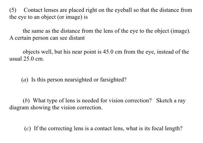 Solved (5) Contact lenses are placed right on the eyeball so | Chegg.com