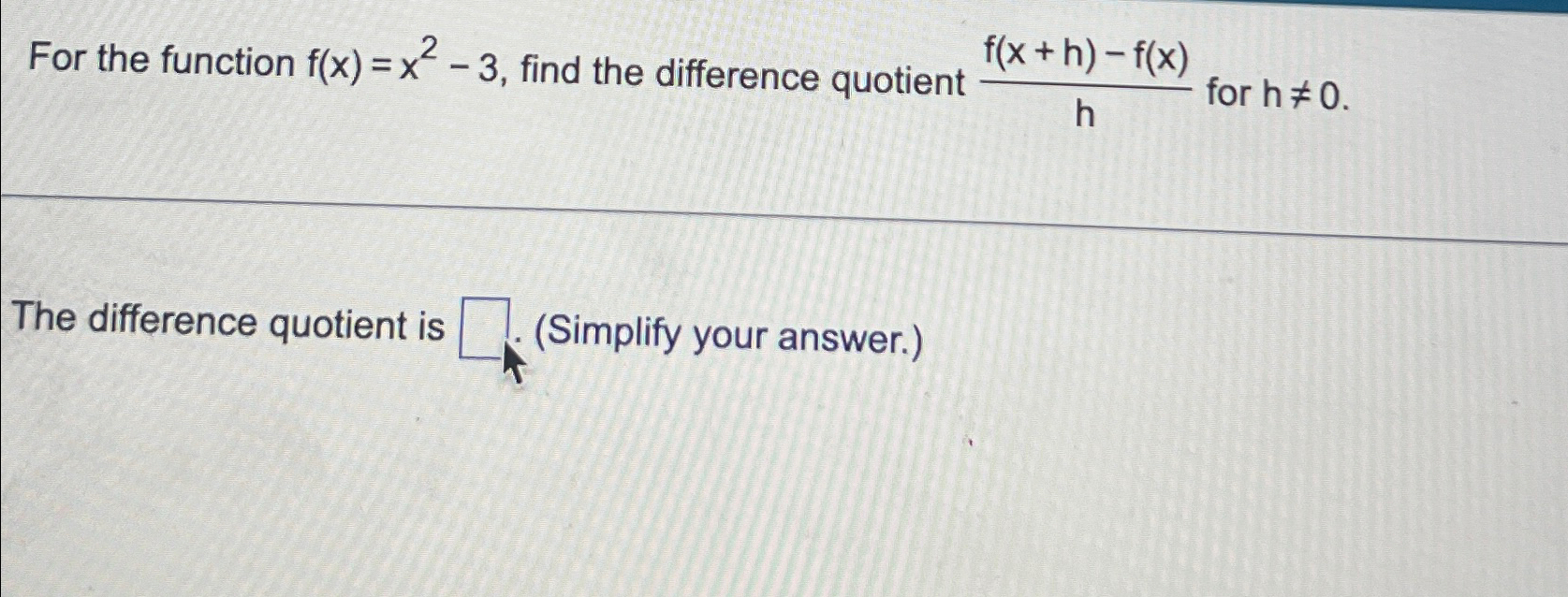 Solved For the function f(x)=x2-3, ﻿find the difference | Chegg.com