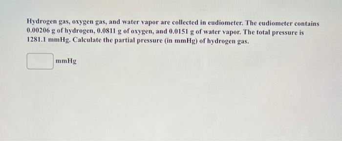 Solved 1. Hydrogen gas, oxygen gas, and water vapor are | Chegg.com