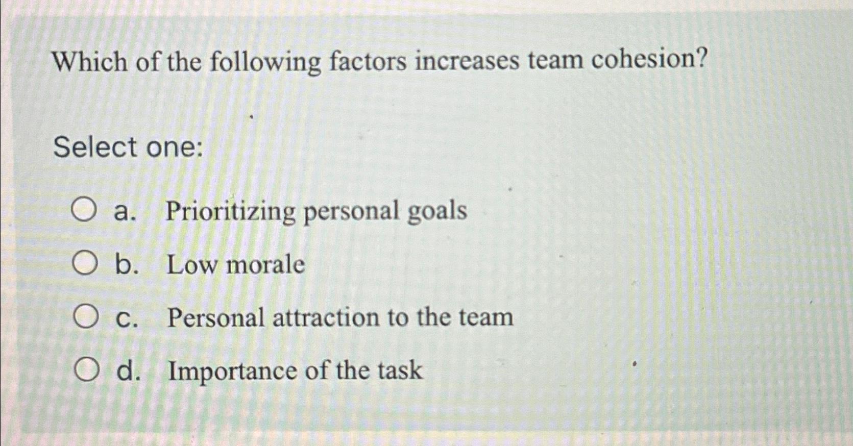 Solved Which of the following factors increases team | Chegg.com