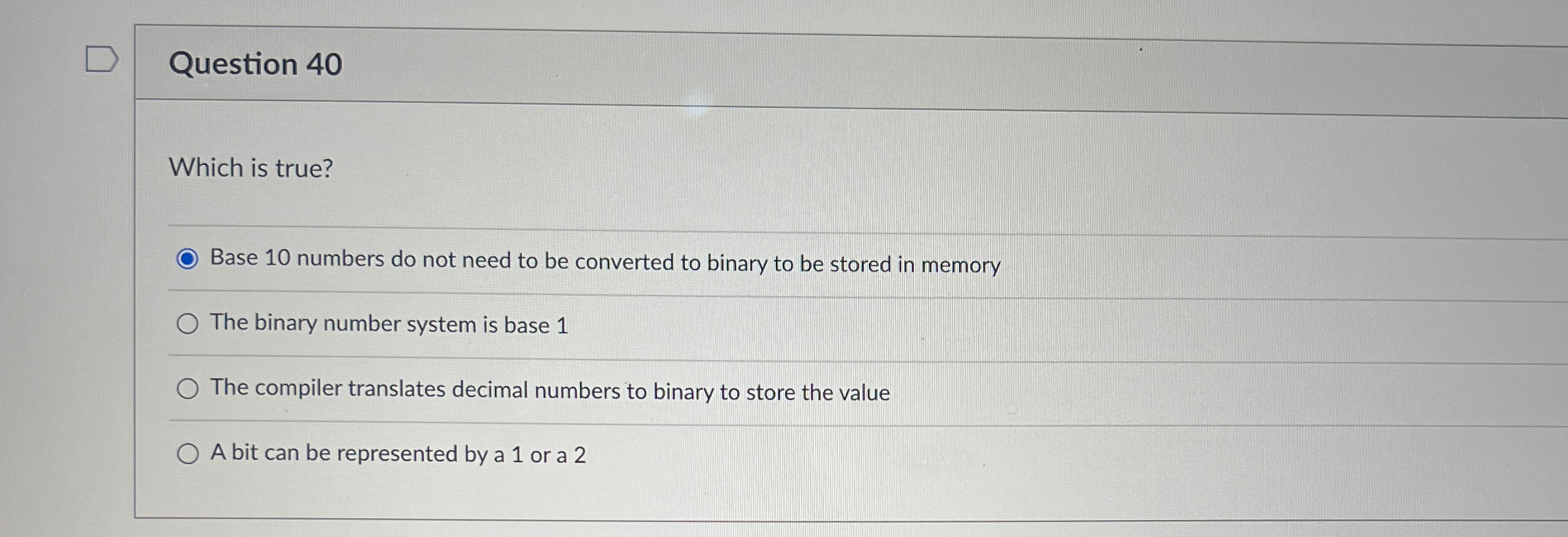 Solved Question 40Which is true?Base 10 ﻿numbers do not need | Chegg.com