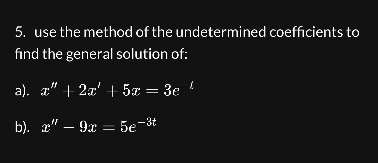 Solved use the method of the undetermined coefficients to | Chegg.com