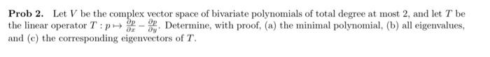 Solved Prob 2. Let V be the complex vector space of | Chegg.com