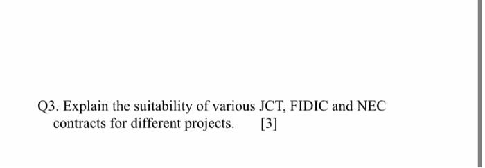 Solved Q3. Explain the suitability of various JCT, FIDIC and | Chegg.com
