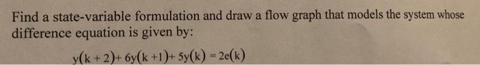 Solved Find a state-variable formulation and draw a flow | Chegg.com