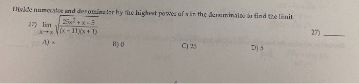 Solved Divide numerator and denominator by the highest power | Chegg.com
