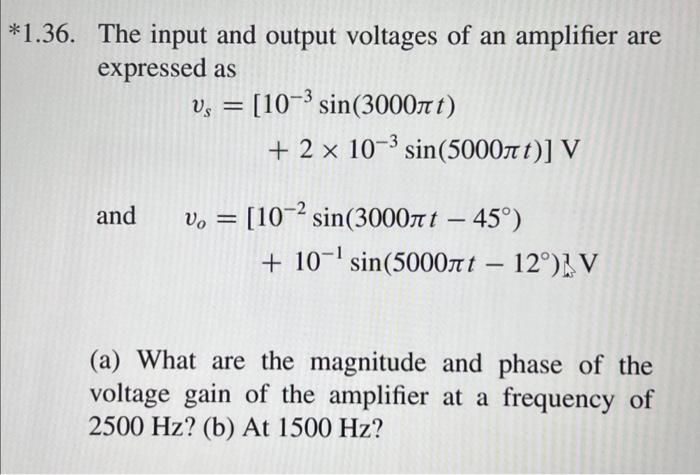 Solved 36. The input and output voltages of an amplifier are | Chegg.com