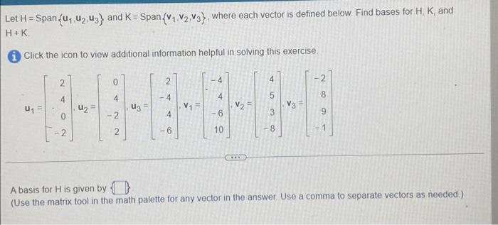 Solved Let H=Span{u1,u2,u3} and K=Span{v1,v2,v3}, where each | Chegg.com