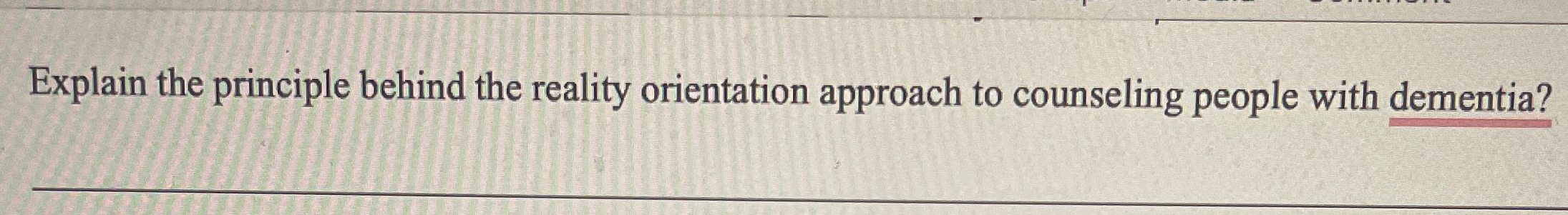 Solved Explain the principle behind the reality orientation | Chegg.com