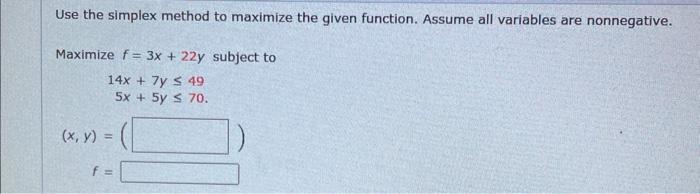 Solved Use the simplex method to maximize the given | Chegg.com