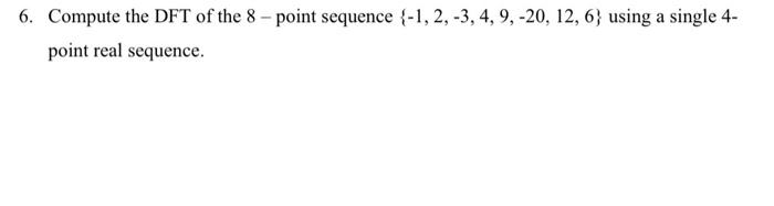 Solved 6. Compute the DFT of the 8 - point sequence | Chegg.com