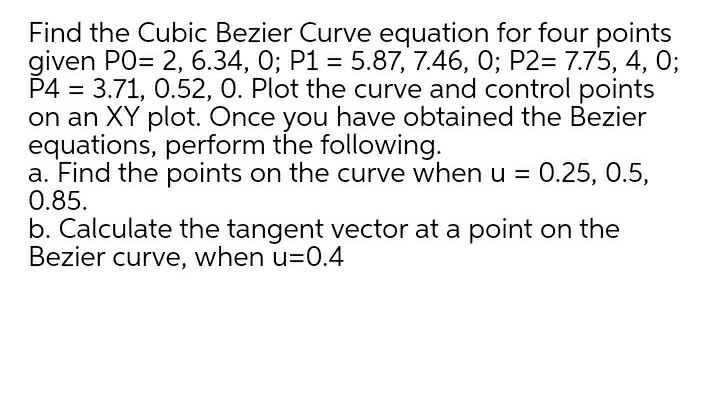 Solved Find the Cubic Bezier Curve equation for four points | Chegg.com
