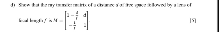 Solved d) ﻿Show that the ray transfer matrix of a distance d | Chegg.com