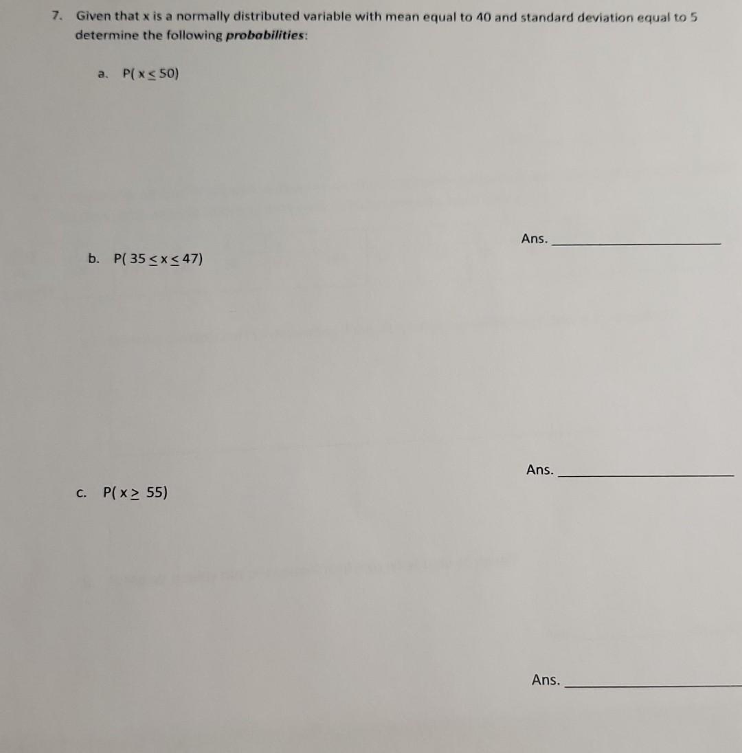 Solved 7. Given that x is a normally distributed variable | Chegg.com