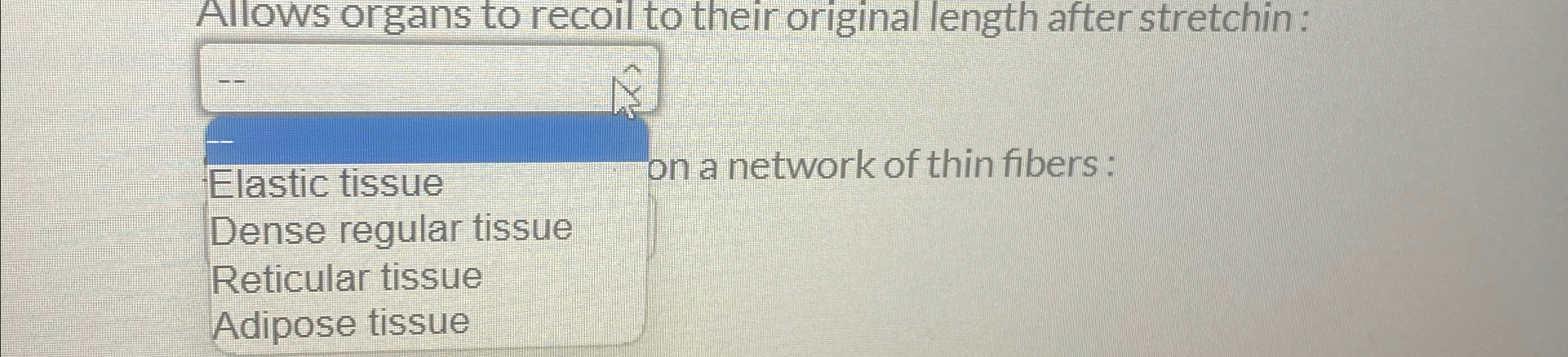 Solved Allows organs to recoil to their original length | Chegg.com