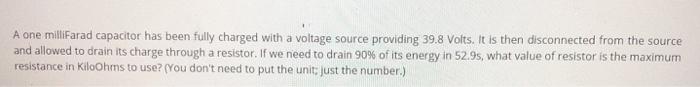 Solved A one milliFarad capacitor has been fully charged | Chegg.com