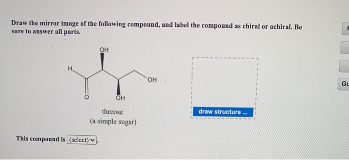 Solved Draw the mirror image of the following compound, and | Chegg.com