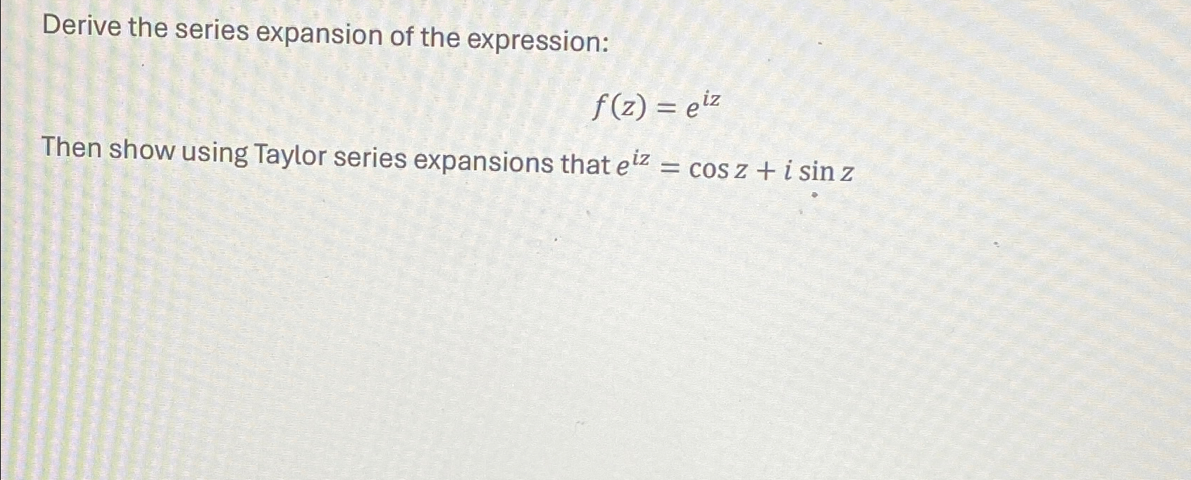 Solved Derive the series expansion of the | Chegg.com
