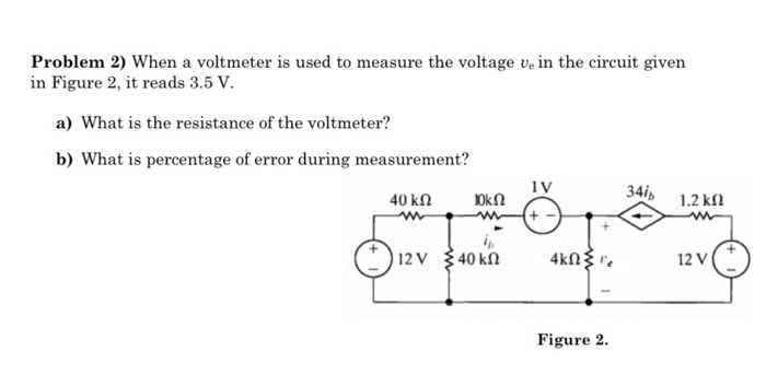 Solved Problem 2) When a voltmeter is used to measure the | Chegg.com