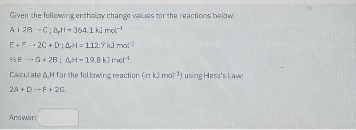Solved Given the following enthalpy change values for the | Chegg.com