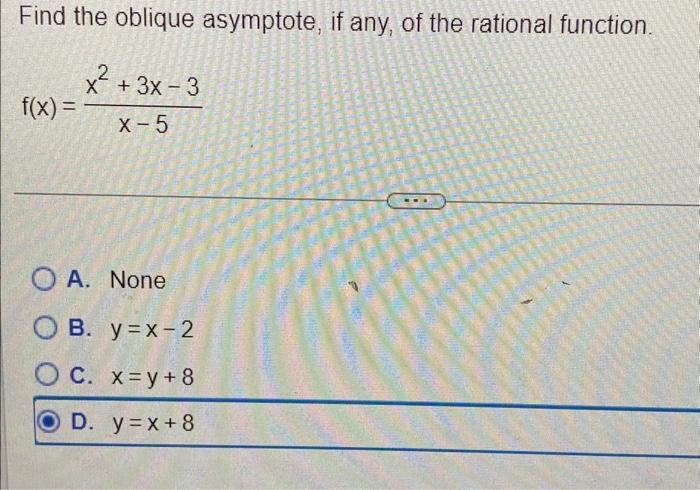 Solved Find the oblique asymptote, if any, of the rational | Chegg.com