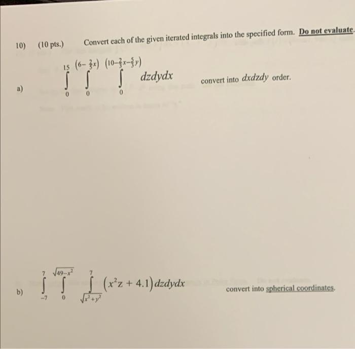 Solved 10) (10 pts.) Convert each of the given iterated | Chegg.com